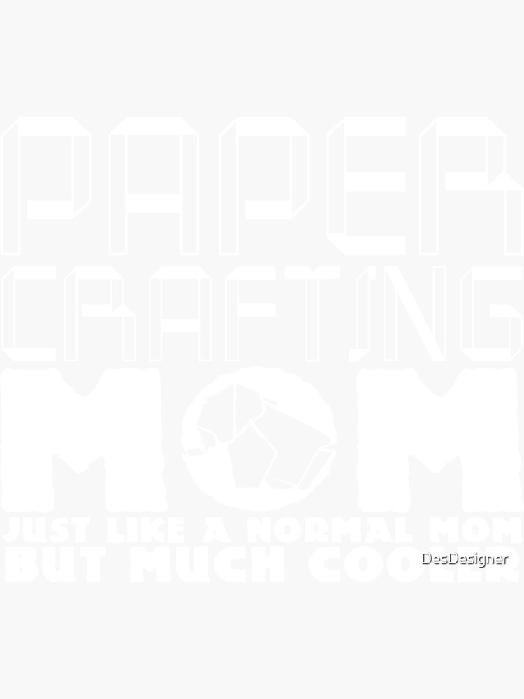 "Papercrafting Mom Joke Papercraft Paper Origami" Sticker for Sale by ...