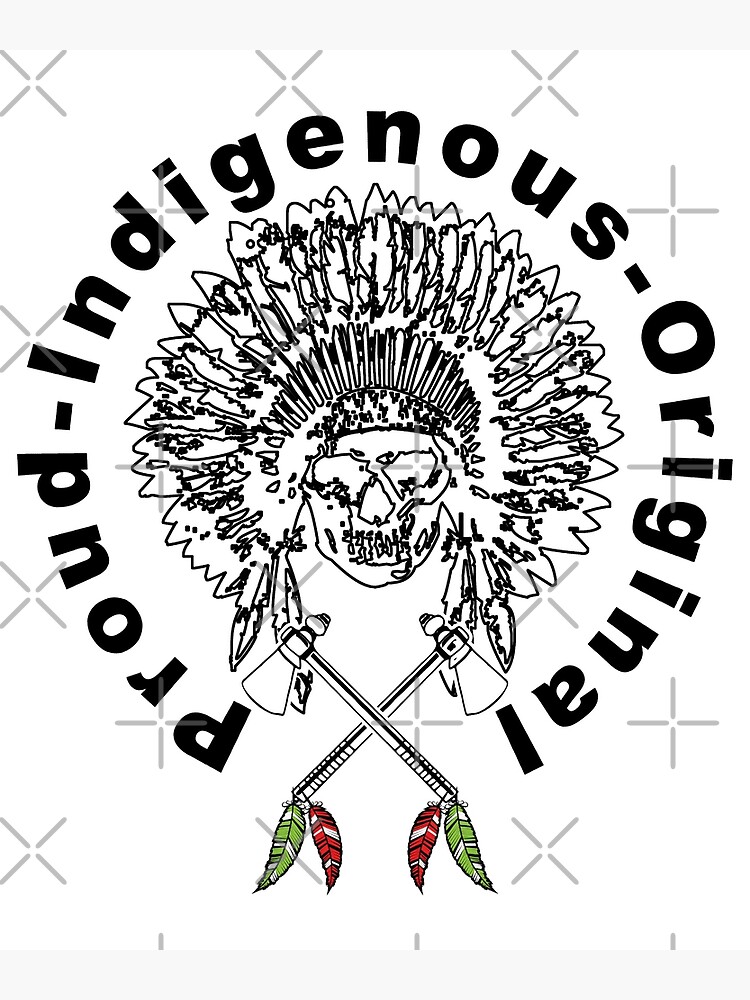 "Proud Indigenous People Original Native American Head Dress" Poster by ...