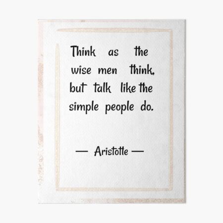 "Quotes about simplicity | Think as the wise men think but talk like ...