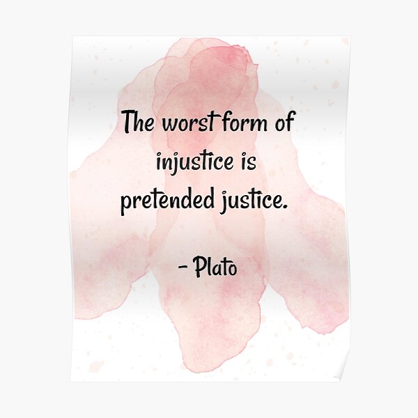 "Quotes about justice | The worst form of injustice is pretended ...