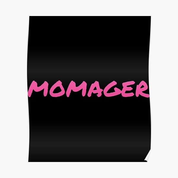 "Momager" Poster by MaurillioLori | Redbubble