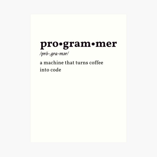 Programmer Machine That Turns Coffee Into Code Dictionary Art Print For Sale By Meek Anime 