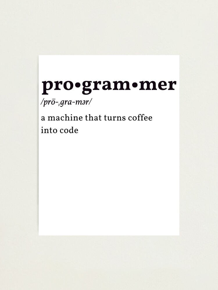 "Programmer - Machine That Turns Coffee Into Code Dictionary ...