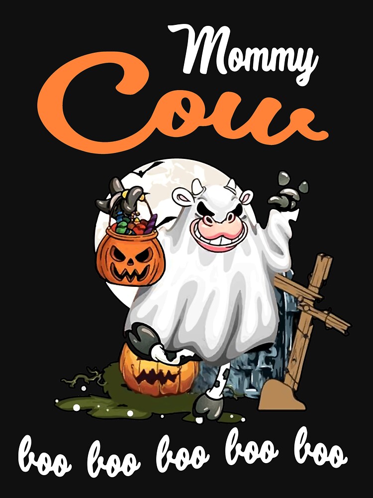 "mommy cow boo boo pumkins satan scare cow" T-shirt for Sale by ...