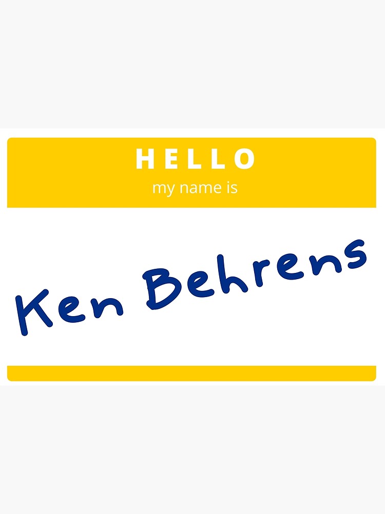 "Ken Behrens" Poster by OneIsNotEnough | Redbubble