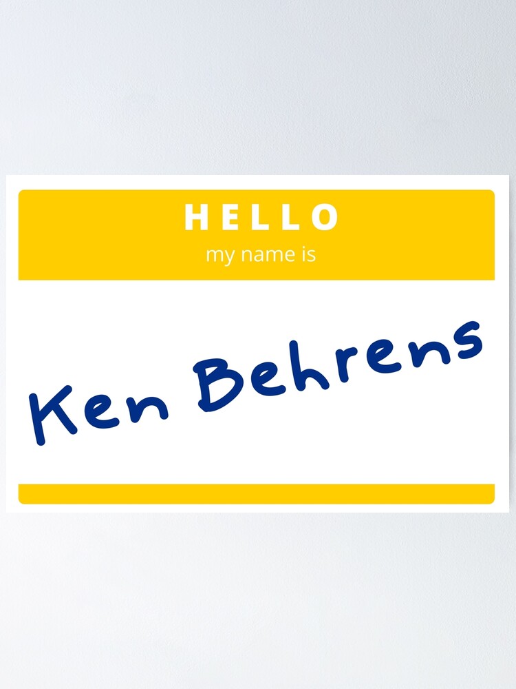 "Ken Behrens" Poster by OneIsNotEnough | Redbubble