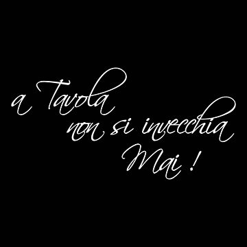 "a tavola non si invecchia" Sticker for Sale by jordan5L | Redbubble