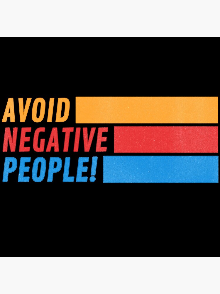 "Avoid negative people colorful" Poster for Sale by 99vectors | Redbubble
