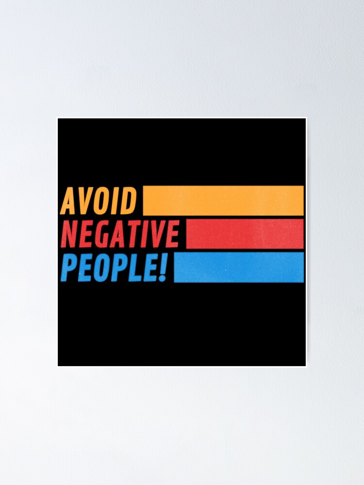 "Avoid negative people colorful" Poster for Sale by 99vectors | Redbubble
