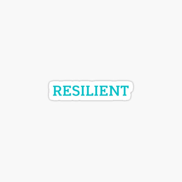 "Resilient " Sticker for Sale by BlakefourDesign | Redbubble