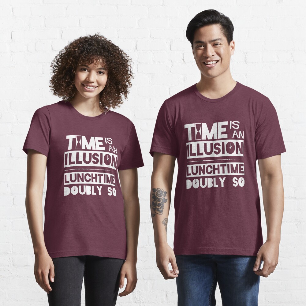 "Time Is An Illusion, Lunchtime Doubly So" T-shirt for Sale by nerd ...
