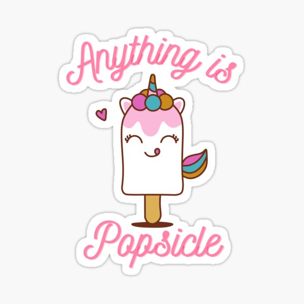 "Anything Is Popsicle " Sticker by Vibbin4Life33 | Redbubble
