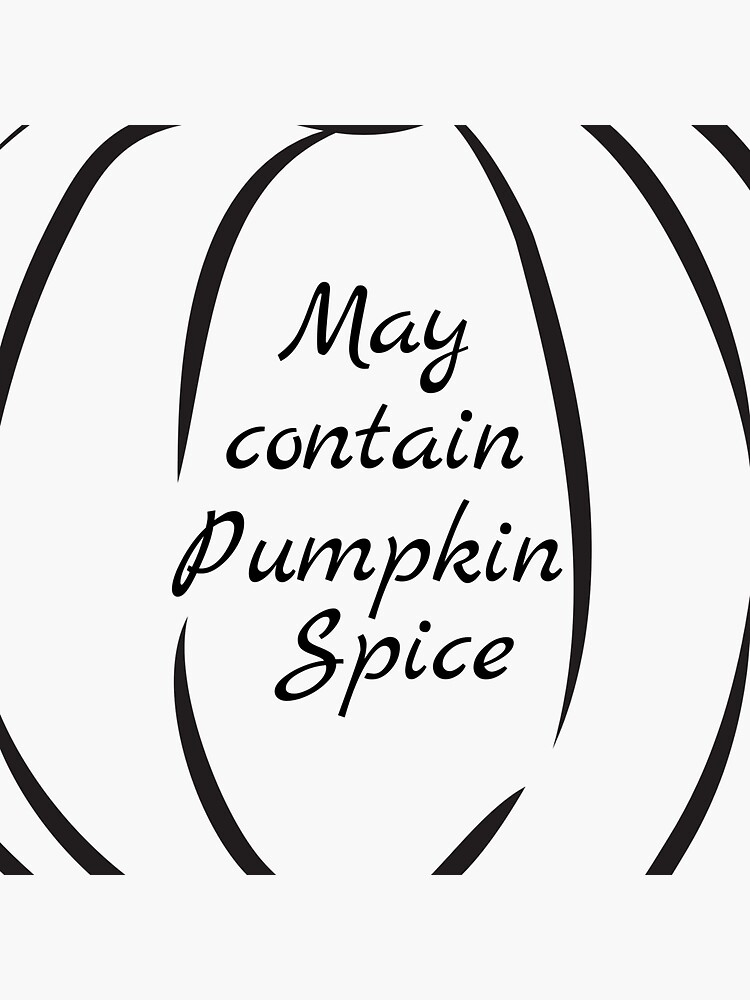 "May Contain Pumpkin Spice" Sticker for Sale by MKSunnyDesigns | Redbubble