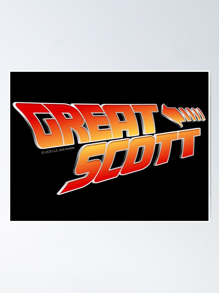 "GREAT SCOTT! " Poster for Sale by TheArtDesk | Redbubble