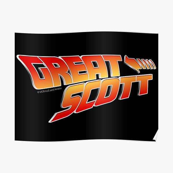 "GREAT SCOTT! " Poster for Sale by TheArtDesk | Redbubble