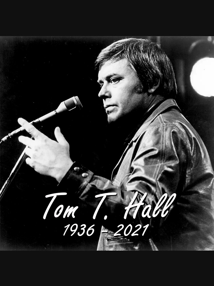 "RIP Tom T. Hall" T-shirt for Sale by hghmelu029 | Redbubble | singer t ...
