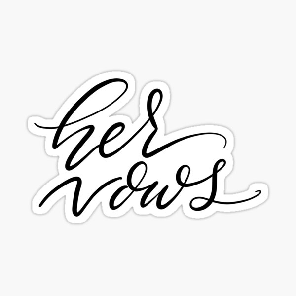 "Her Vows Calligraphed" Sticker for Sale by thestylegene | Redbubble