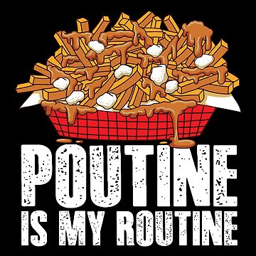"Funny Poutine Is My Routine Canadian Poutine Love" Sticker for Sale by ...