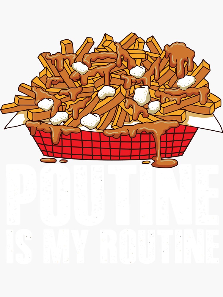 "Funny Poutine Is My Routine Canadian Poutine Love" Sticker for Sale by ...