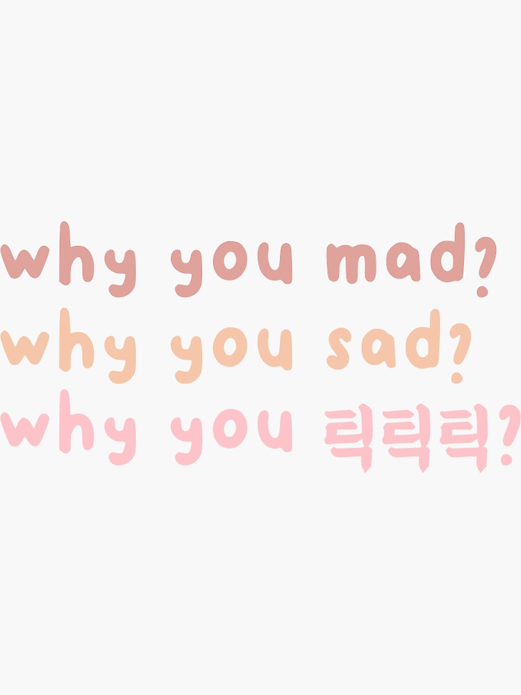 "Why you mad?" Sticker for Sale by chezees | Redbubble
