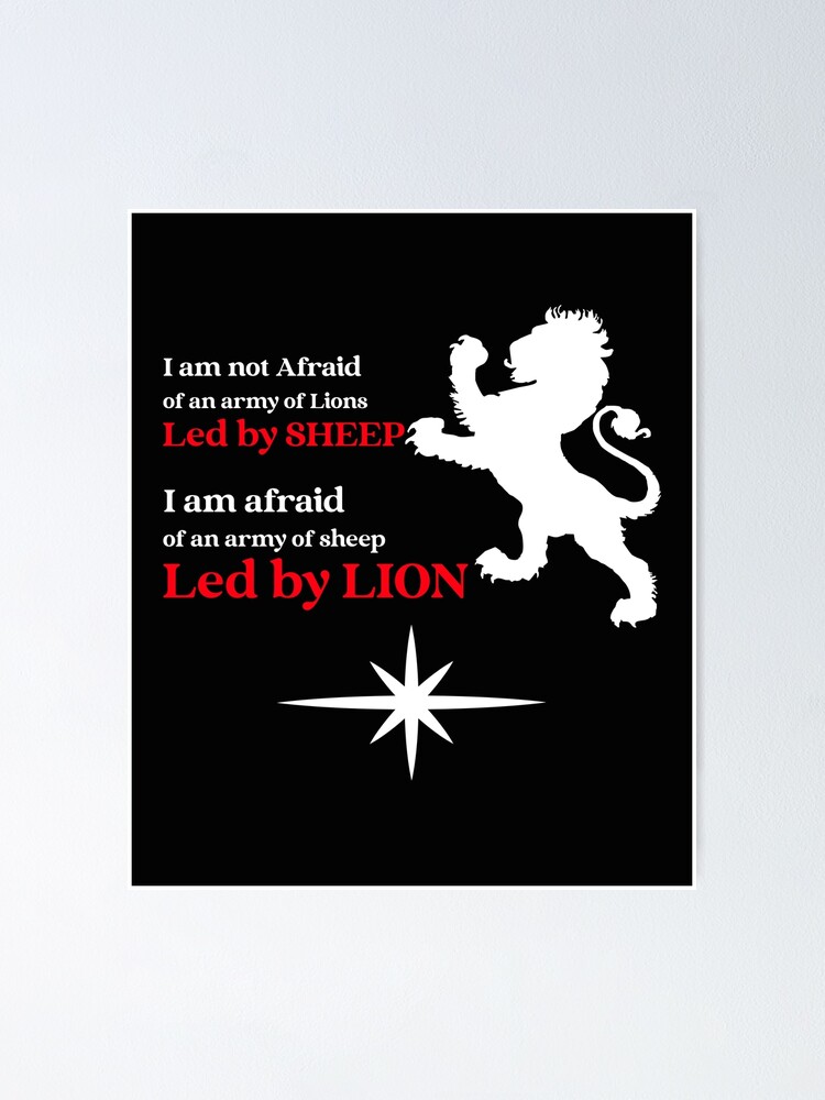 "Leadership Quotes - I am not afraid of an army of Lion led by Sheep, I ...