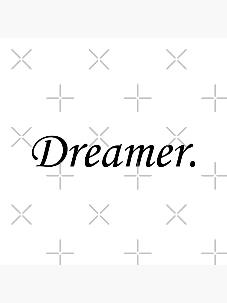 "DREAMER" Poster for Sale by allysmar | Redbubble