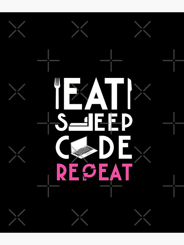 Eat Sleep Code Repeat Coder Programmer Coding Coworker Computer Coding Computer Nerd