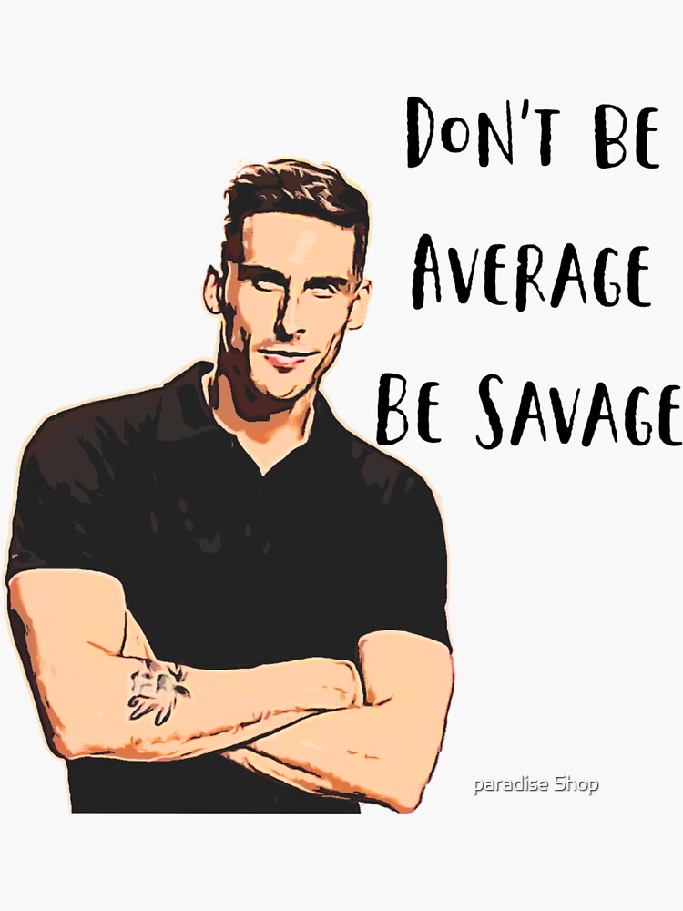 " don't be average be savage | Cody Rigsby Quote | Boo Crew | XOXO Cody ...