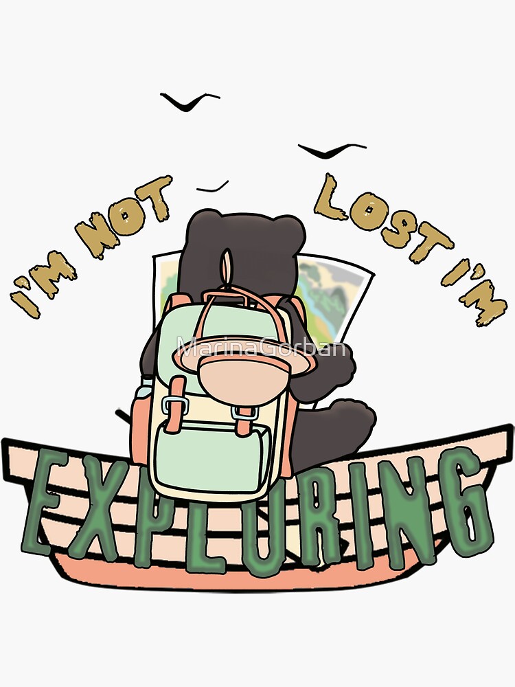 "Im Not Lost Im Exploring - Funny Camping Quotes" Sticker for Sale by ...