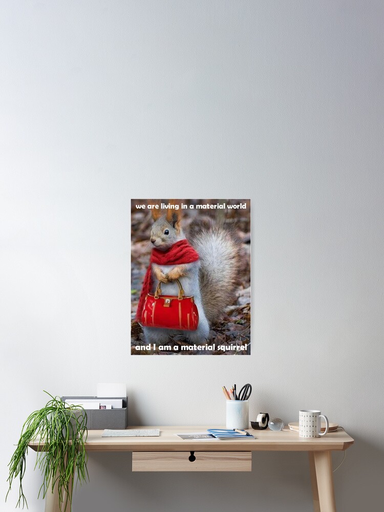 "Funny Material Squirrel Shopping with Handbag Meme Gift" Poster for ...