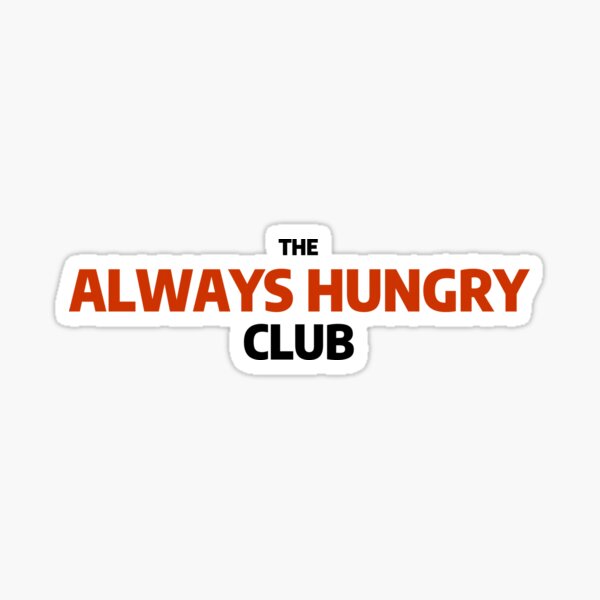"The Always Hungry Club" Sticker for Sale by Madwerkz | Redbubble