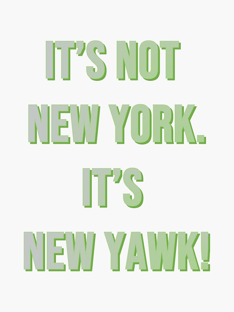 "New York New Yawk" Sticker by briannaspin13 | Redbubble