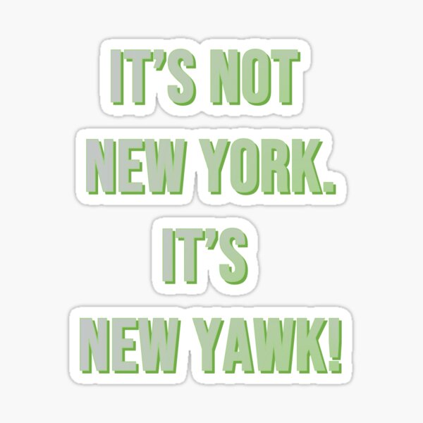 "New York New Yawk" Sticker by briannaspin13 | Redbubble