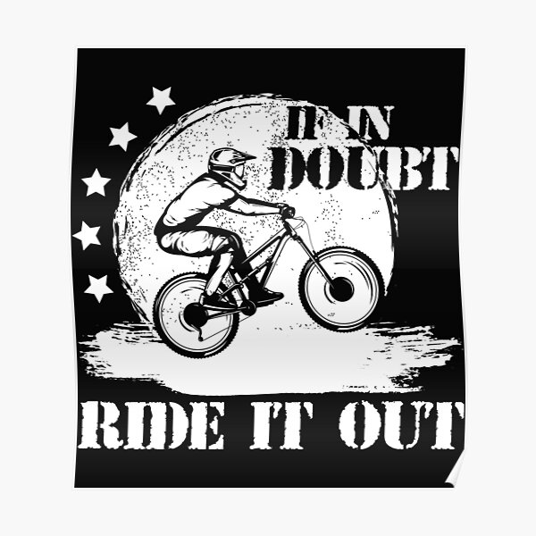 "Ride It Out" Poster by BikingWonders | Redbubble