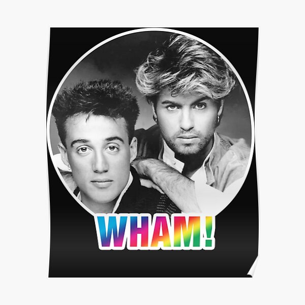 Wham Posters | Redbubble