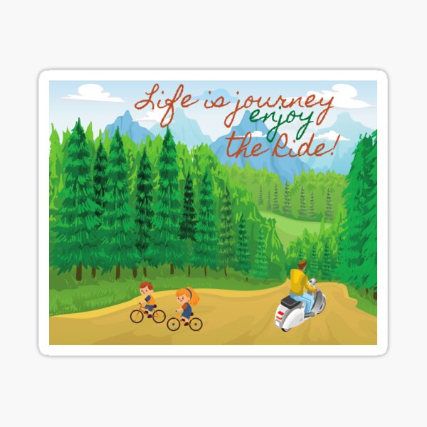 "Life is a journey enjoy the ride" Sticker for Sale by Sandystyle ...