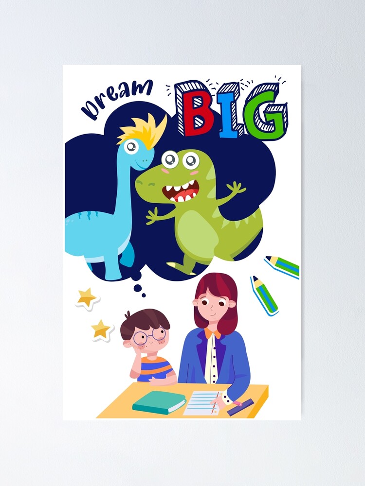 "Kids Dream Big Inspirational Poster for the Classroom" Poster for Sale ...