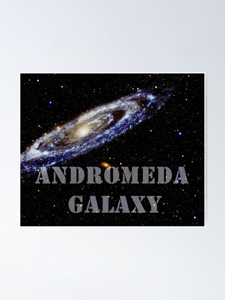"Andromeda Galaxy, also called the Andromeda Nebula." Poster for Sale ...