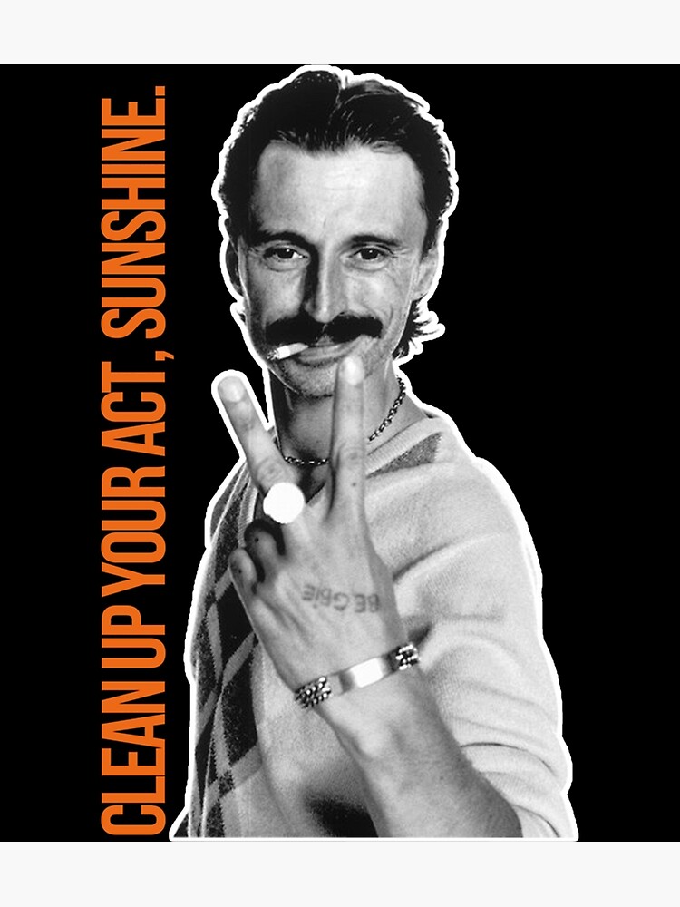 "Begbie - Clean Up Your Act, Sunshine. Sticker" Poster for Sale by ...