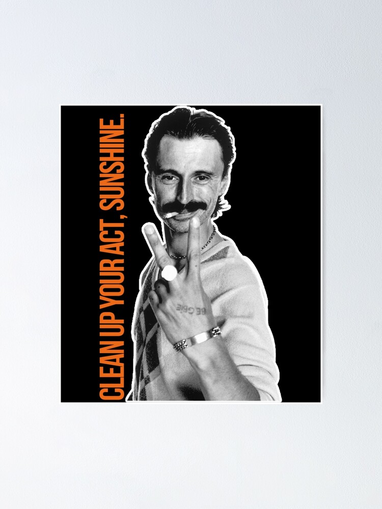 "Begbie - Clean Up Your Act, Sunshine. Sticker" Poster for Sale by ...