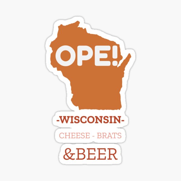 "Wisconsin OPE!" Sticker for Sale by KTGroll | Redbubble