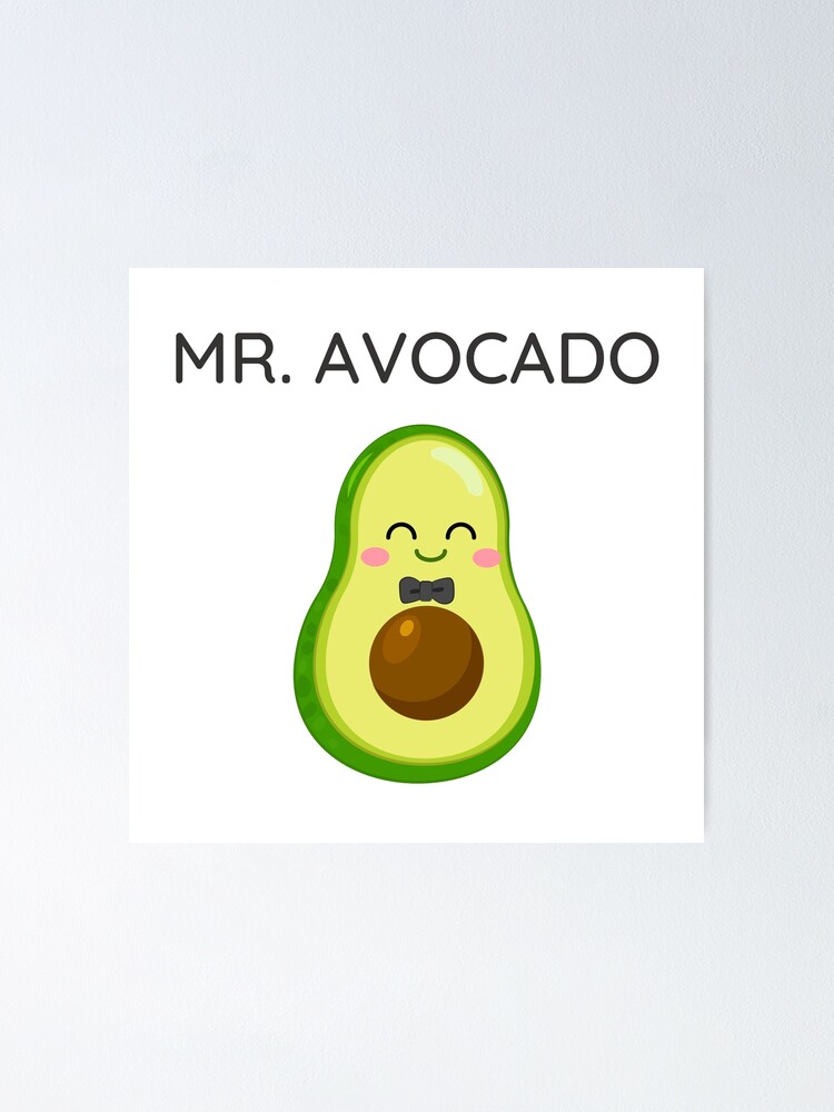 "MR AVOCADO" Poster by SugarKanez | Redbubble