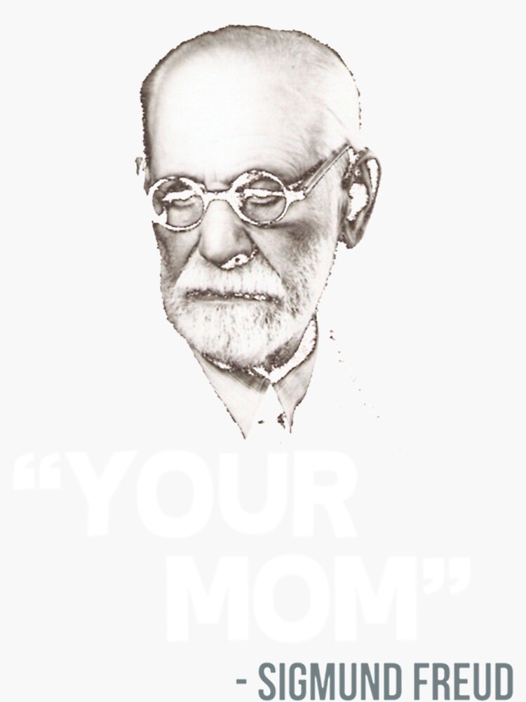 "Your Mom - Sigmund Freud Quote" Sticker for Sale by HennyLehmann | Redbubble