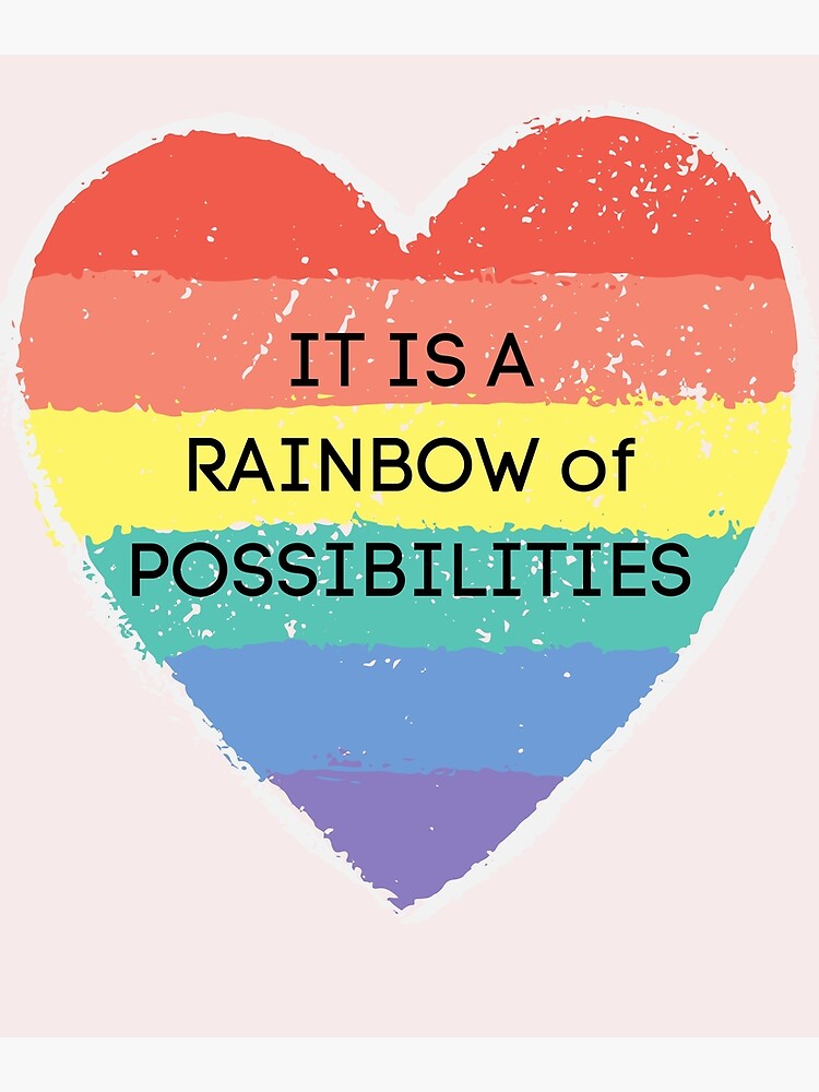 "You are a rainbow of possibilities i am we are funny rainbow lover ...