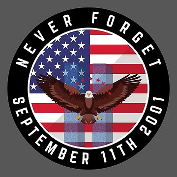 "911 Memorial Never Forget American Flag Eagle " Sticker for Sale by ...