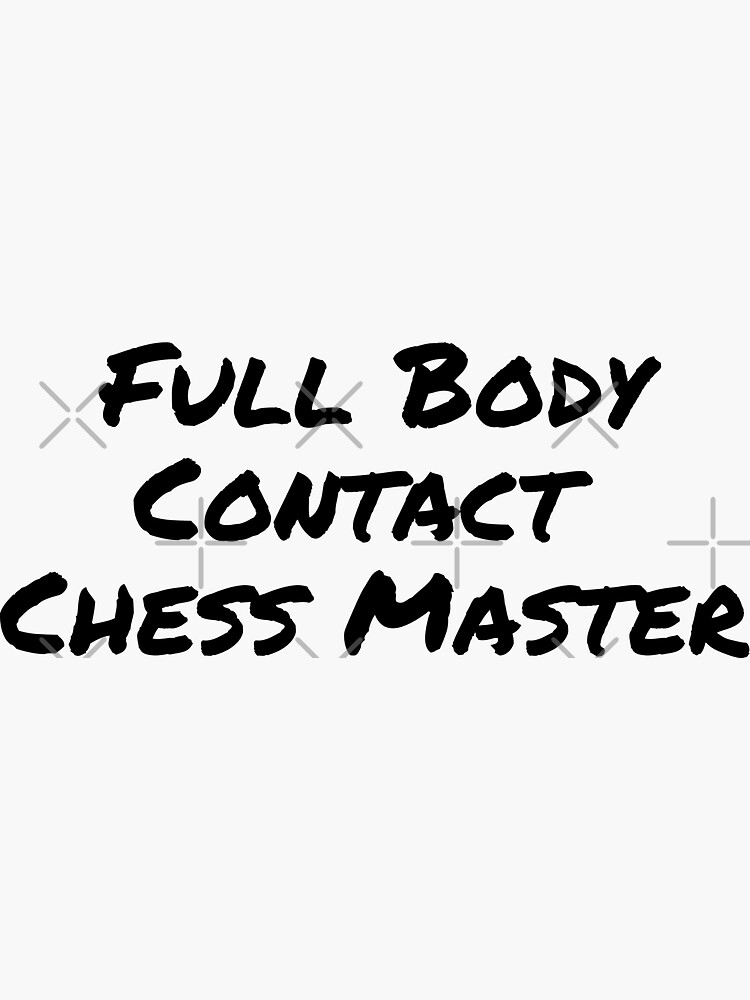 "Full Body Contact Chess Master" Sticker for Sale by DuckAndStuff ...
