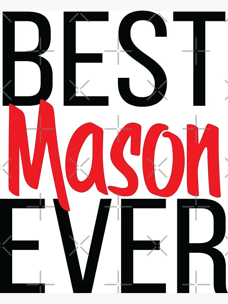 "Best Mason Ever" Poster by ProjectX23 | Redbubble