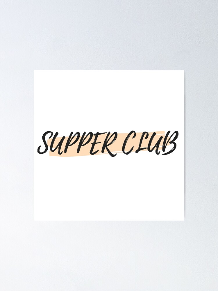 "SUPPER CLUB " Poster by CreativePC | Redbubble