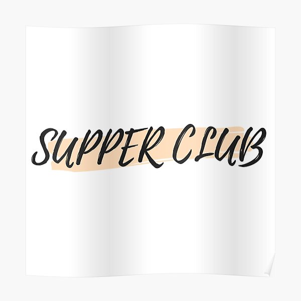 "SUPPER CLUB " Poster by CreativePC | Redbubble