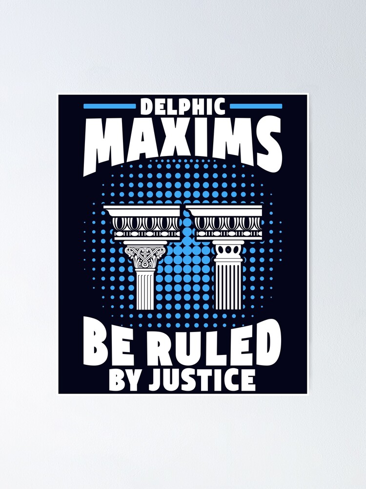 "Delphic Maxims Quotes. Be Ruled By Justice" Poster for Sale by Amfipo ...